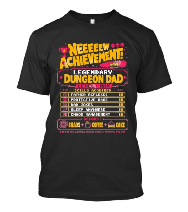 New Achievement Legendary Dungeon Dad Skills Father Reflexes Protective Rage Bad Jokes Sleep Anywhere Chaos Management T-Shirt