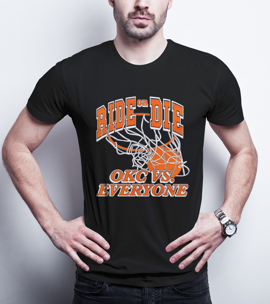 Ride Or Die OKC Vs Everyone Basketball Team Spirit T-Shirt