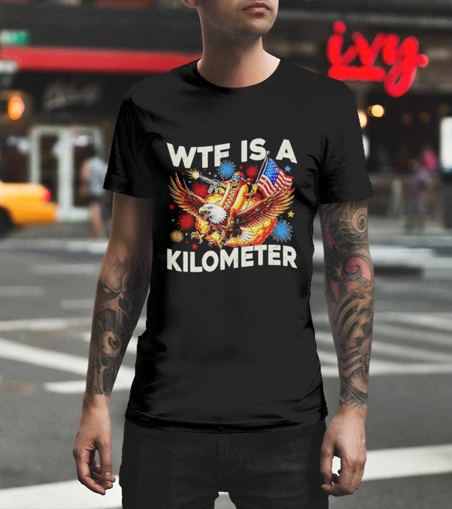 Wtf Is A Kilometer American Hotdog Eagle Fireworks Independence Day Patriot T-Shirt