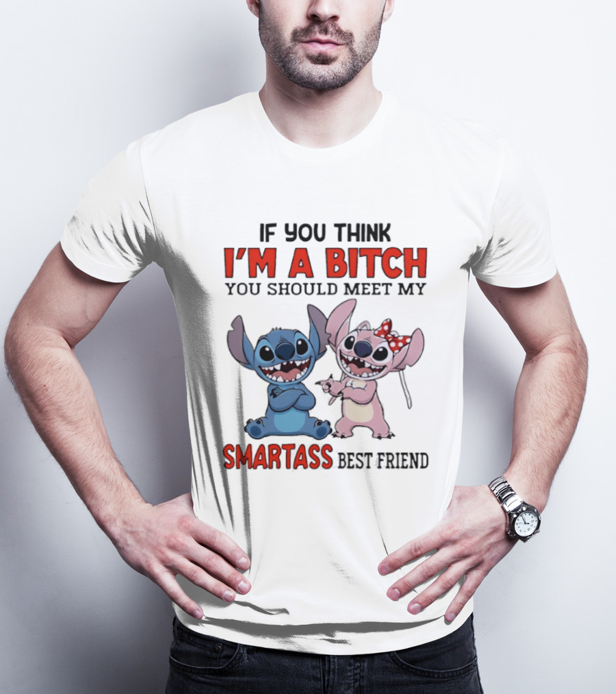 I'm A Bitch You Should Meet My Smartass Best Friend Stitch Angel T-Shirt
