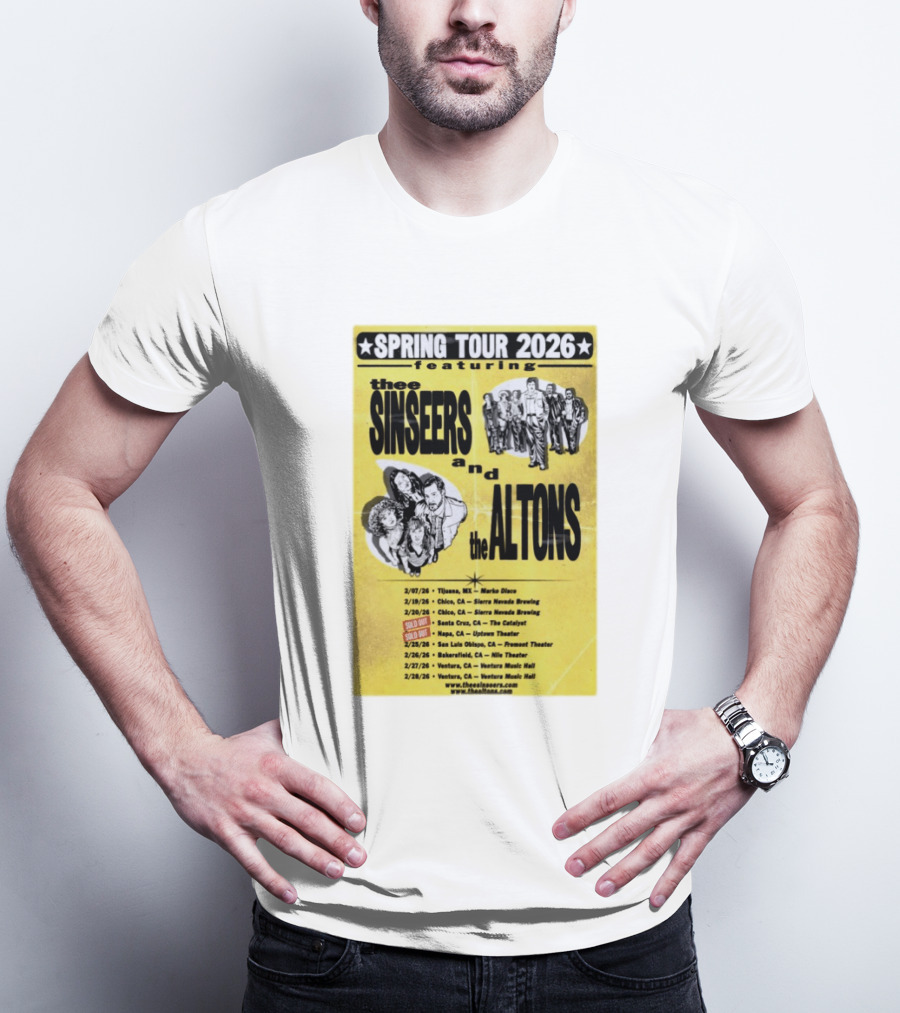 The Sinseers And The Altons Spring Tour 2026 Featuring Tijuana Chico Santa Cruz Napa San Luis Obispo Bakersfield Ventura T-Shirt