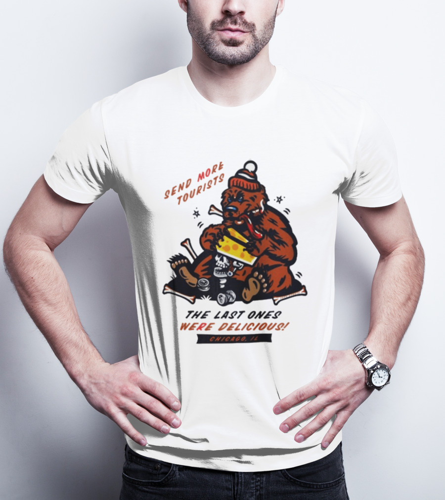 Chicago Bears Send More Tourists The Last Ones Were Delicious Chicago IL T-Shirt