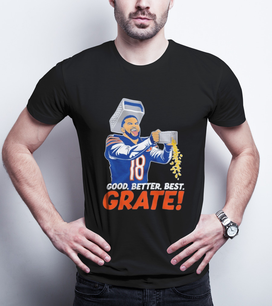 Caleb Williams Good Better Best Grate Chicago Bears Football Cheesy Grater T-Shirt
