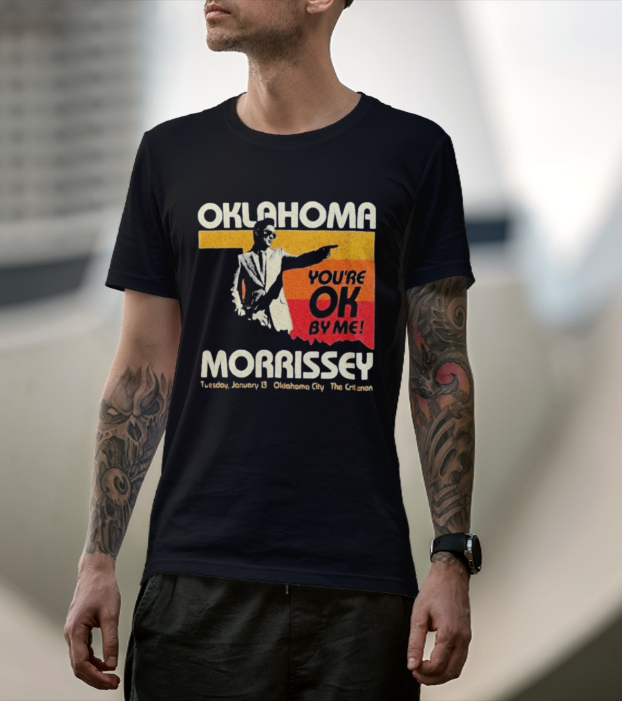 Oklahoma Morrissey January 13 2026 You're OK By Me Oklahoma City The Criterion T-Shirt