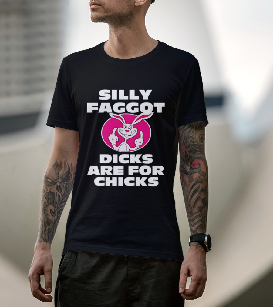 Silly Faggot Dicks Are For Chicks Funny Rabbit Middle Finger T-Shirt