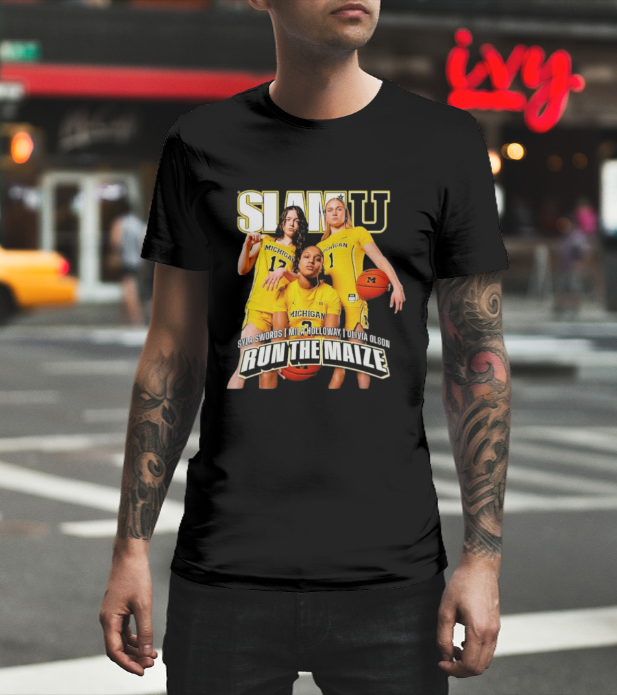Slam U Michigan Wolverines Syla Swords Mila Holloway Olivia Olson Run The Maize T-Shirt