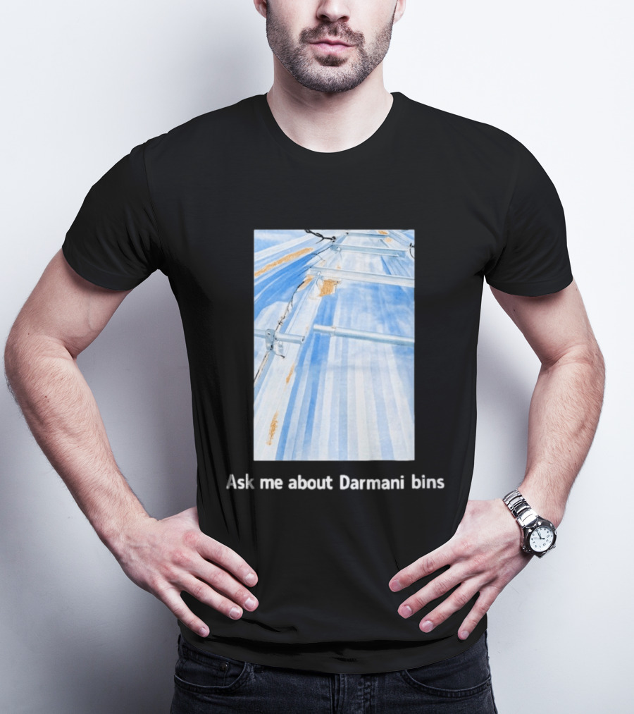 Ask Me About Darmani Bins Back T-Shirt