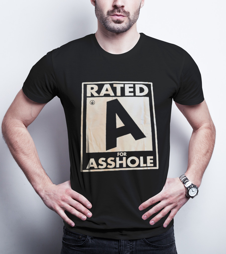 Rude Humor Rated A For Asshole T-Shirt