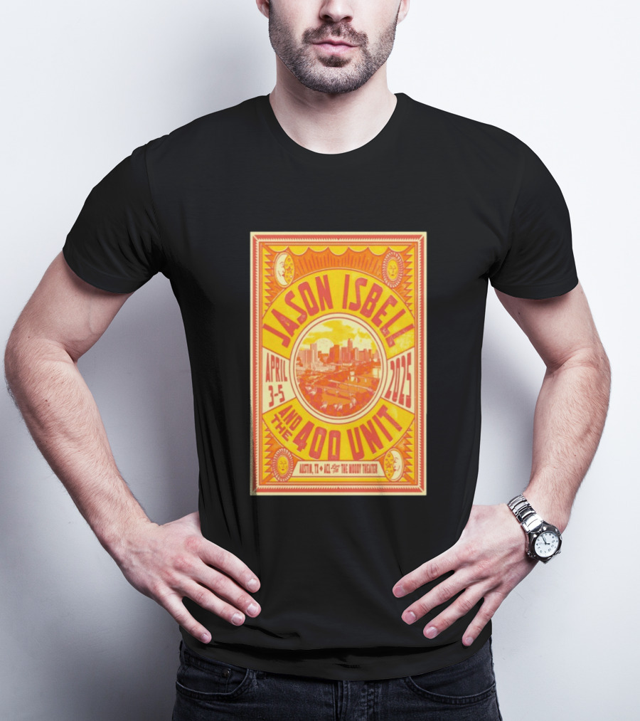 Jason Isbell And The 400 Unit Austin TX April 3 5 2025 ACL Live Moody Theater T-Shirt