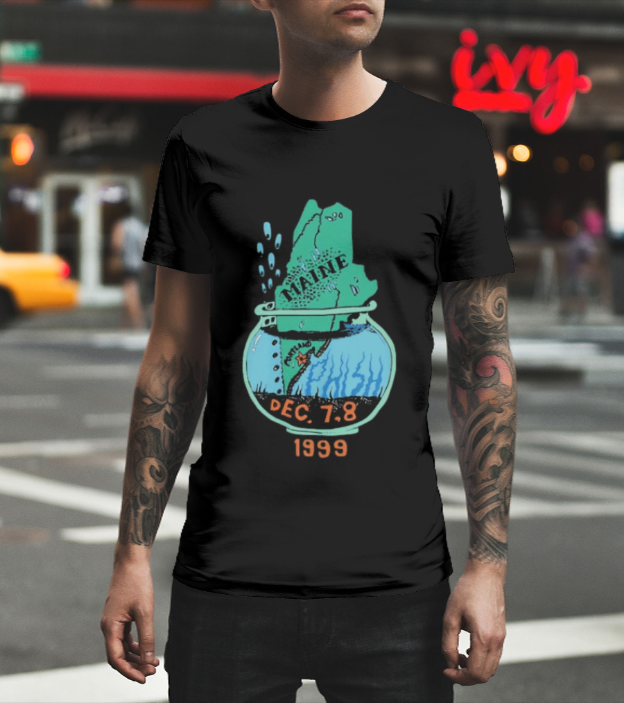Maine The Way Life Should Be December 7 8 1999 Portland T-Shirt