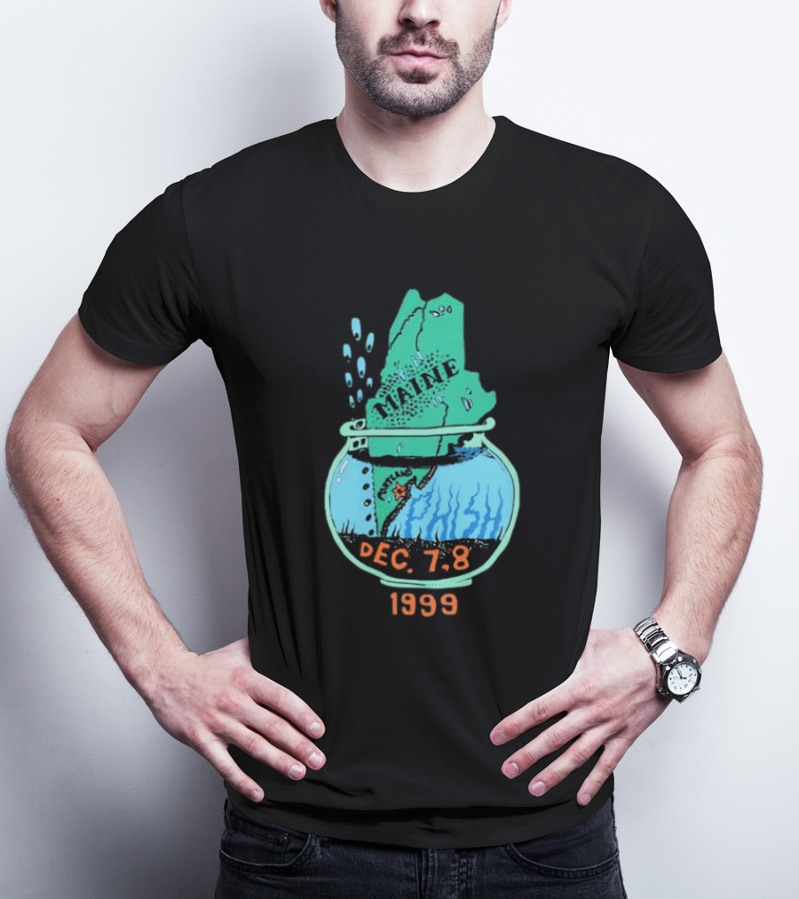 Maine The Way Life Should Be December 7 8 1999 Portland T-Shirt