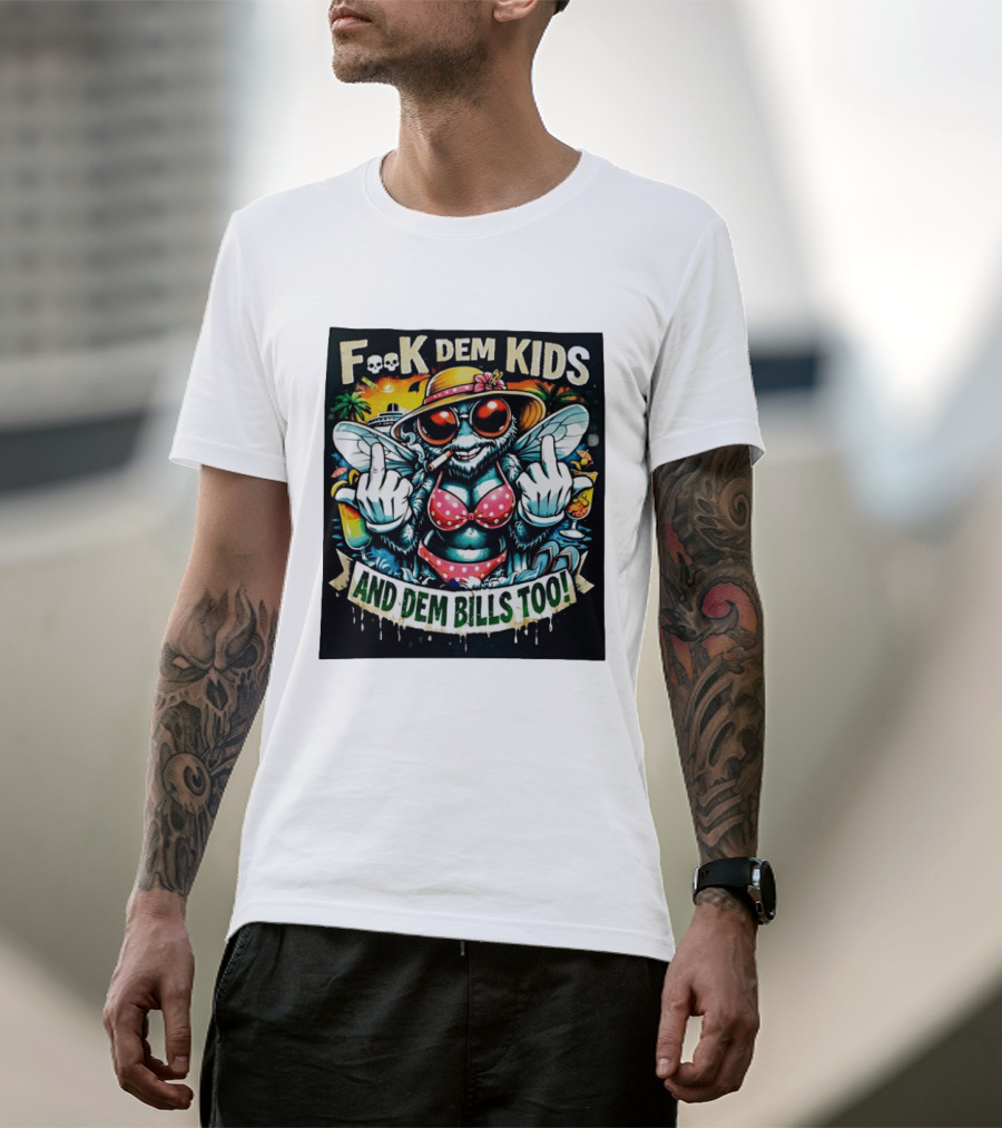 F**k Dem Kids And Dem Bills Too Tropical Vibe Alien Beach Scene T-Shirt