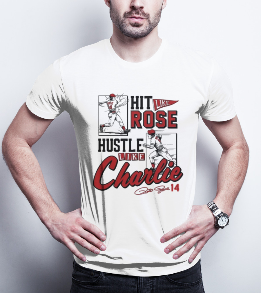Pete Rose Hit Like Rose Hustle Like Charlie Signature Retro Baseball T-Shirt
