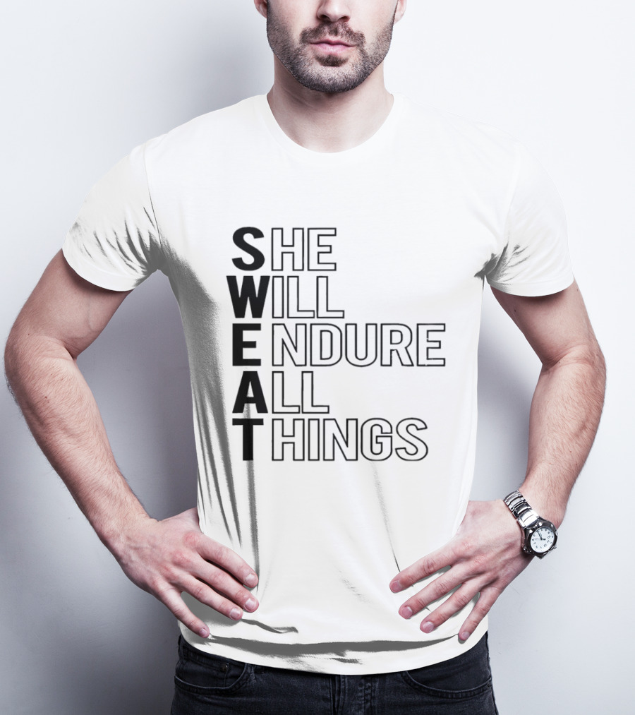 SWEAT She Will Endure All Things T-Shirt