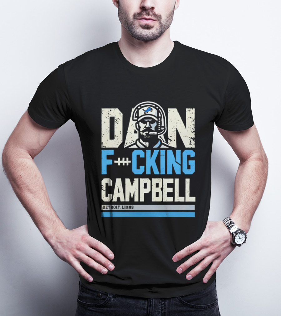 Dan F**king Campbell Detroit Lions T-Shirt
