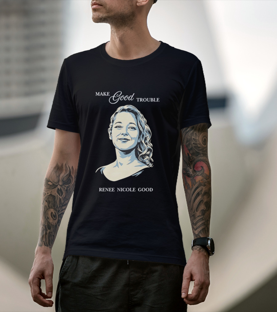 Make Good Trouble Renee Nicole Good T-Shirt