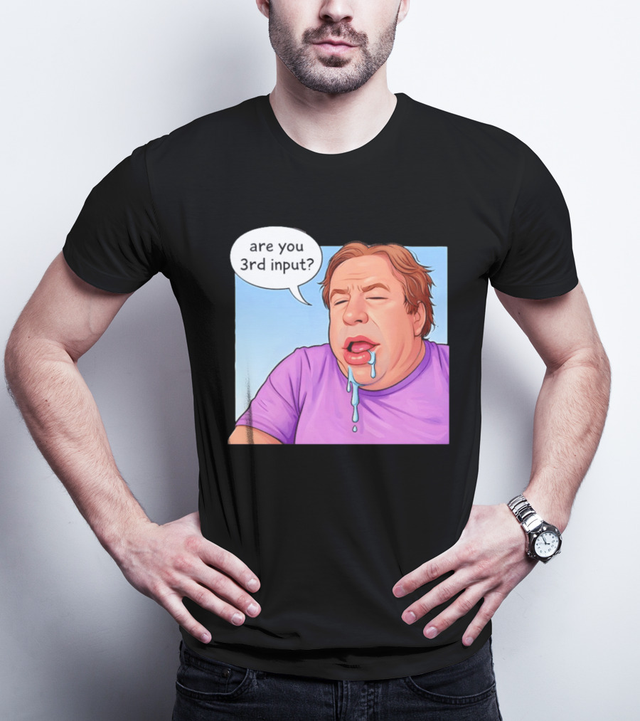 Are You 3rd Input Meme Spew T-Shirt