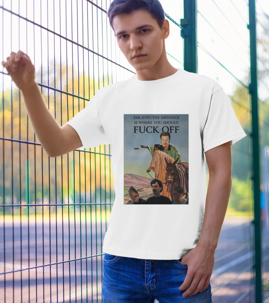 Far Into The Distance Is Where You Should Fuck Off 80s Style Mashup T-Shirt