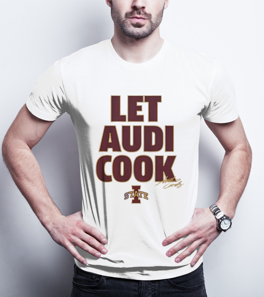 Iowa State Cyclones Let Audi Cook Signature I State T-Shirt