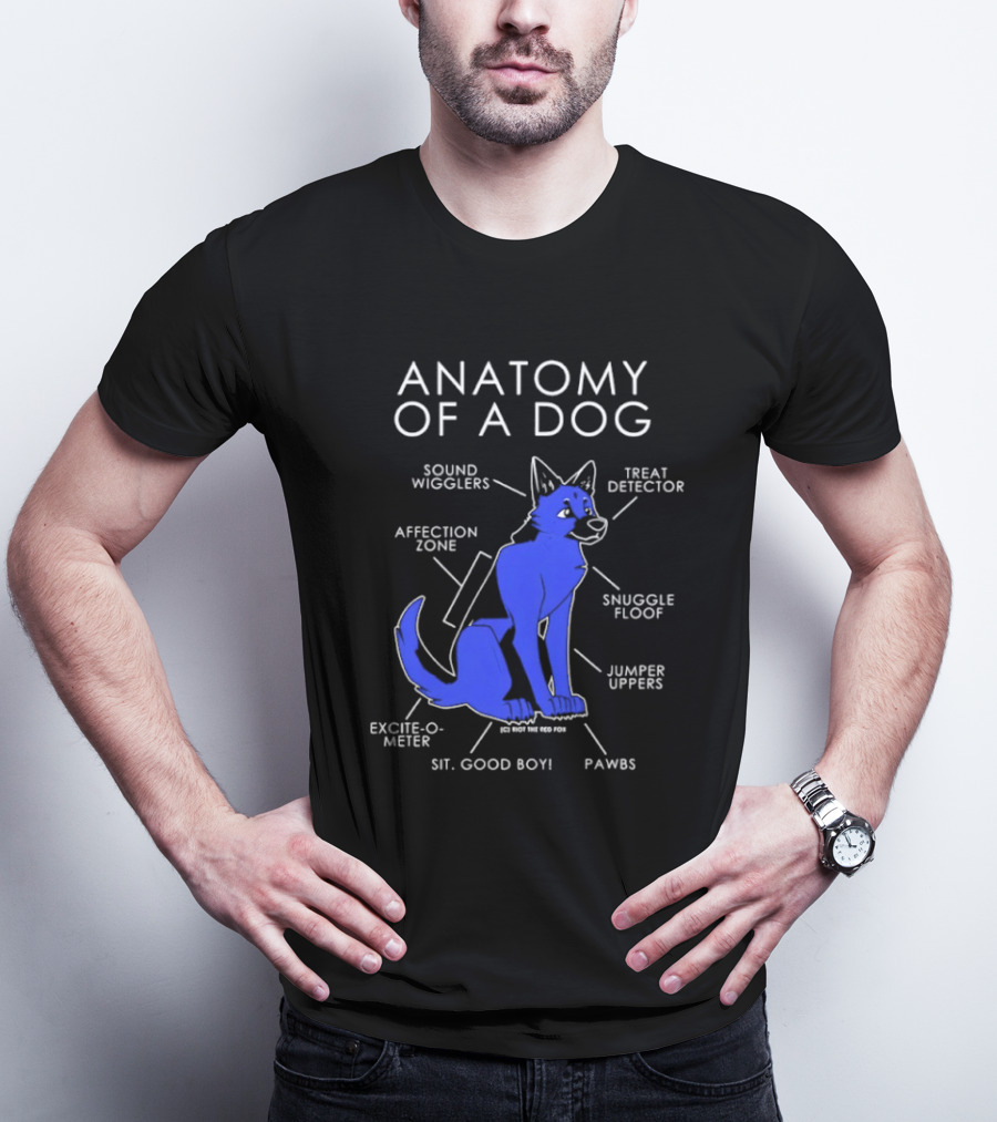 Anatomy Of A Dog Sound Wigglers Treat Detector Affection Zone Snuggle Floof Jumper Uppers Excite O Meter Sit Good Boy Paws T-Shirt