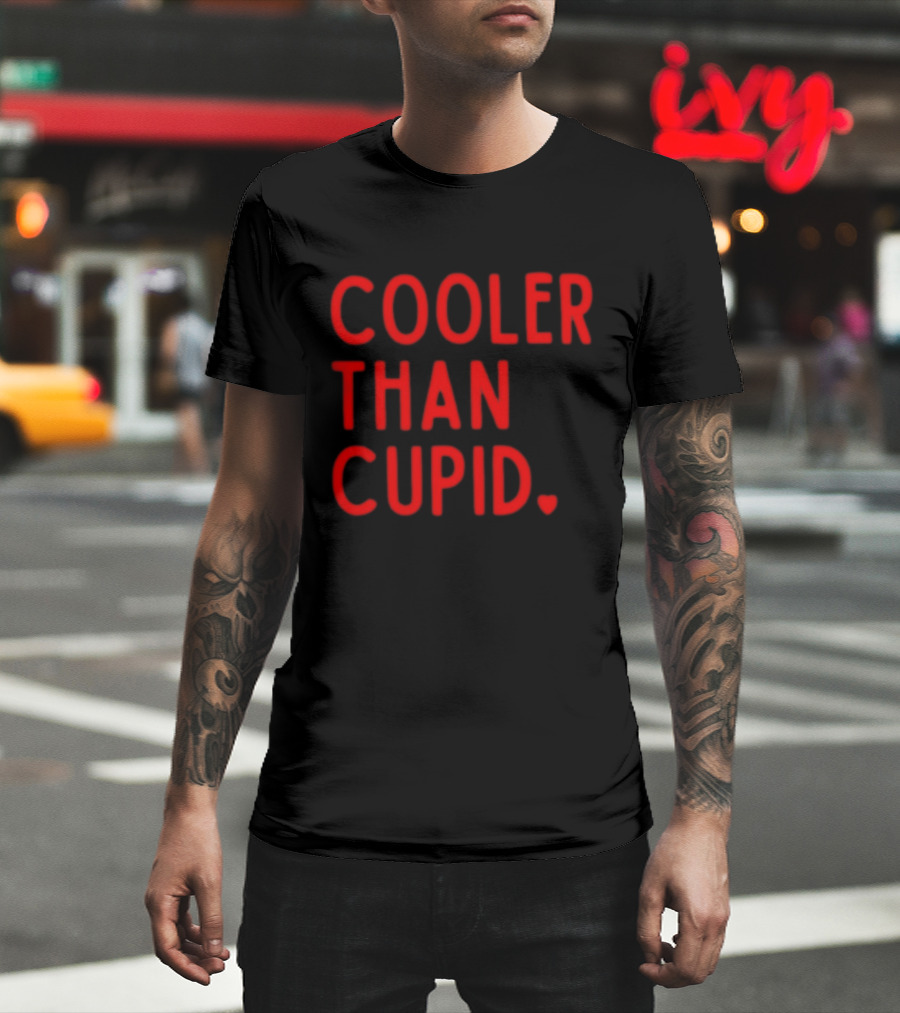 Cooler Than Cupid Valentine's Day Unique T-Shirt