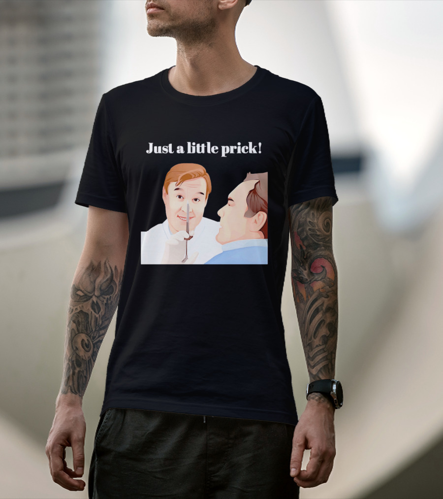 Just A Little Prick Only Fools And Horses Classic Comedy Scene T-Shirt