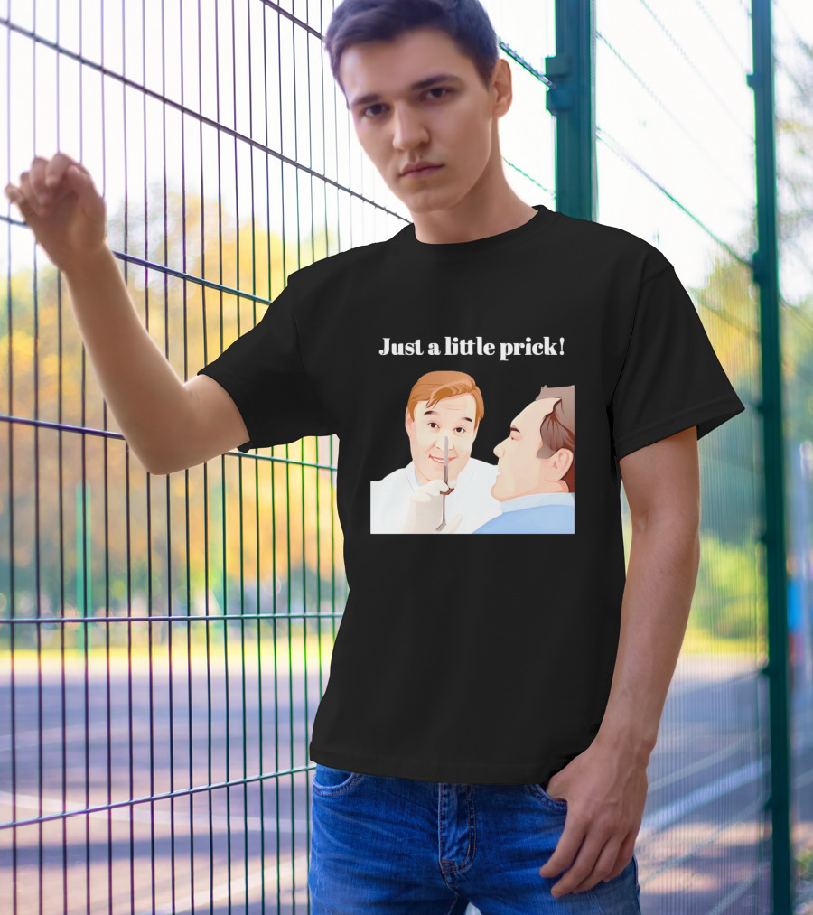Just A Little Prick Only Fools And Horses Classic Comedy Scene T-Shirt
