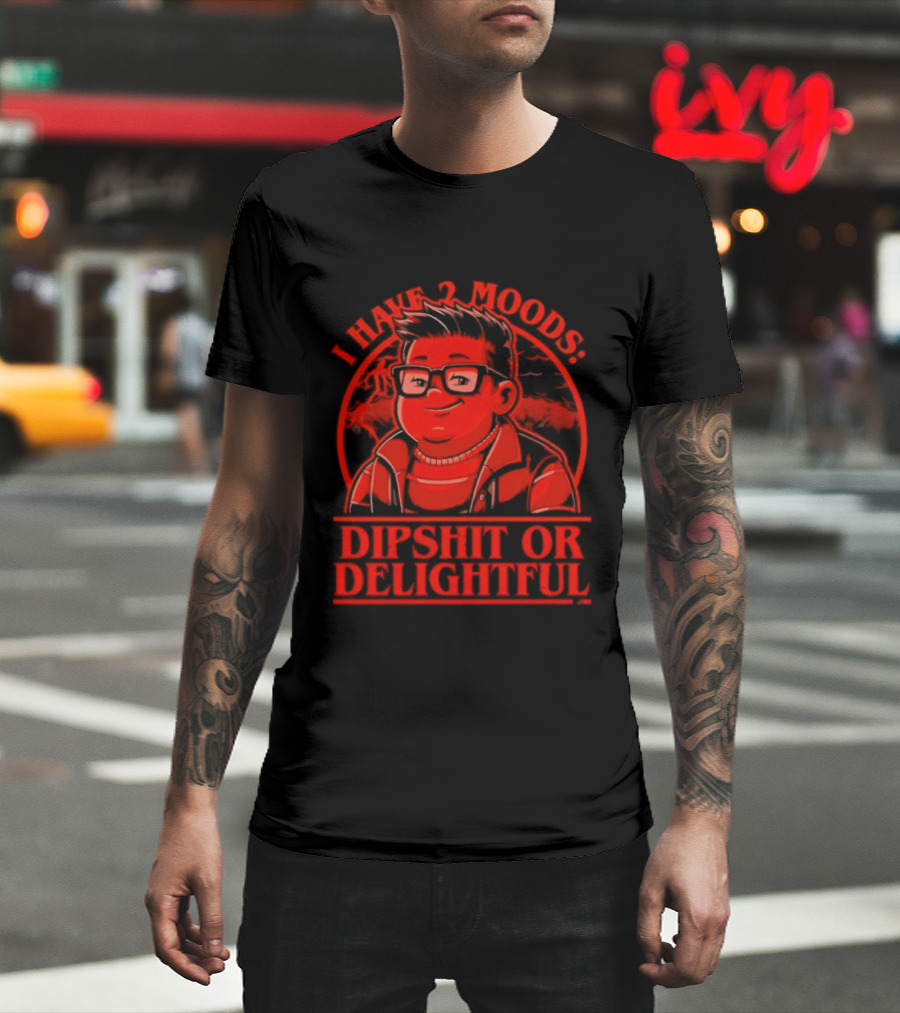 Stranger Things I Have 2 Moods Dipshit Or Delightful Cartoon T-Shirt