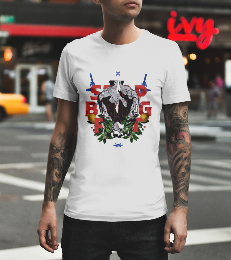 Stop Being Fat Lemon Guns Leaves T-Shirt