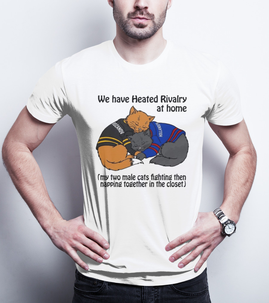 We Have Heated Rivalry At Home My Two Male Cats Fighting Then Napping Together In The Closet Rozanov Hollanders T-Shirt
