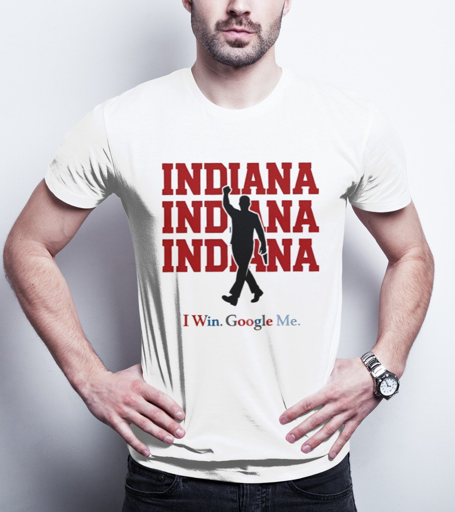 Indiana Indiana Indiana I Win Google Me Football T-Shirt