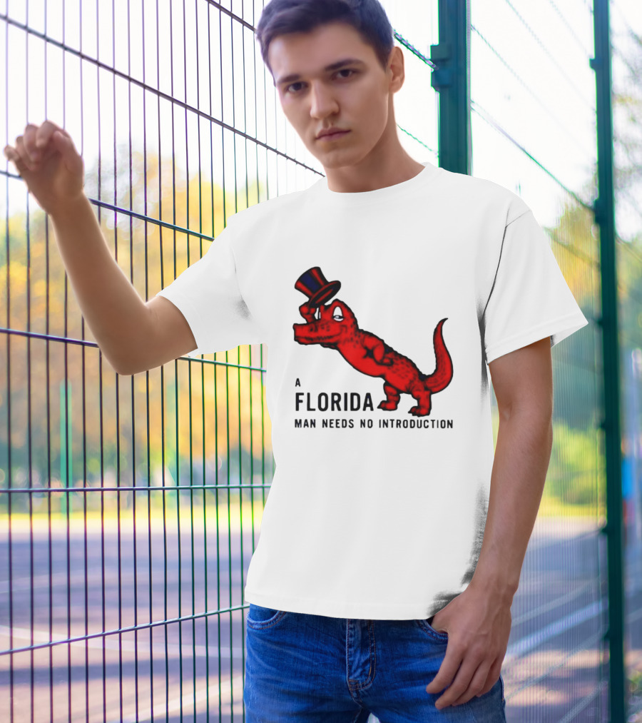 A Florida Man Needs No Introduction Top Hat Alligator T-Shirt