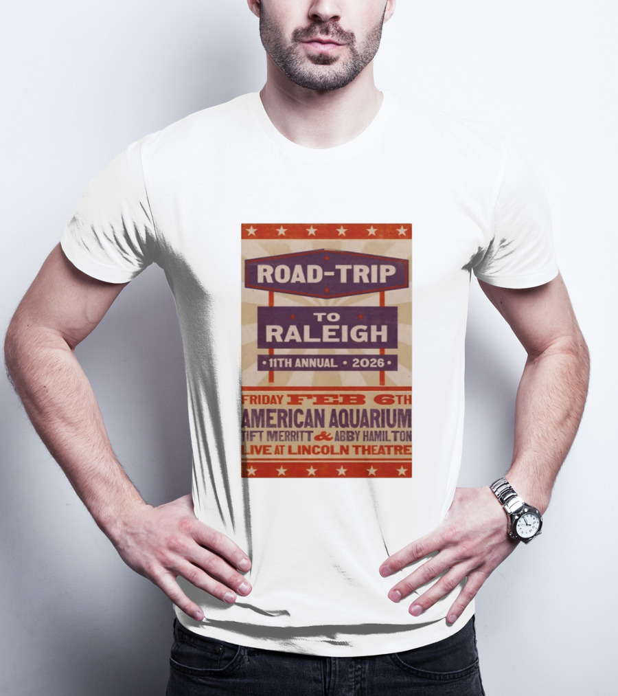 American Aquarium Tift Merritt Abby Hamilton Live At Lincoln Theatre Feb 6th Road Trip To Raleigh 11th Annual 2026 T-Shirt