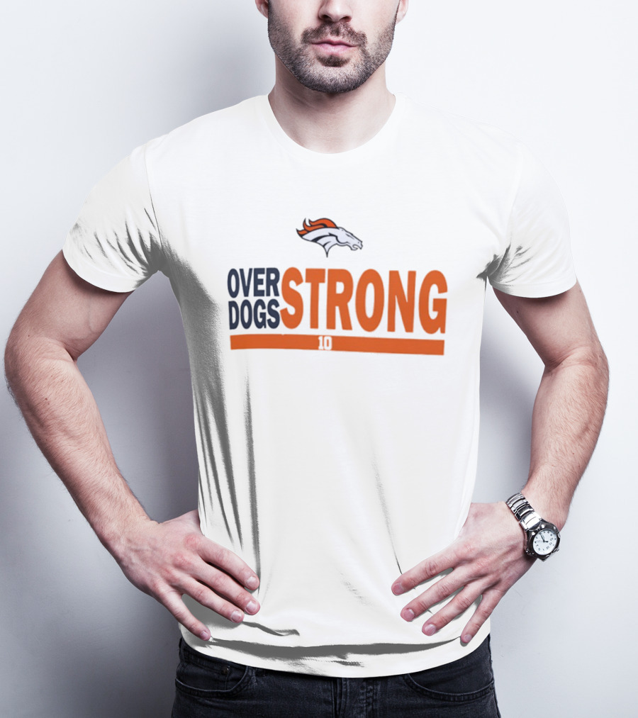 Bo Nix Denver Broncos Over Dogs Strong 10 T-Shirt
