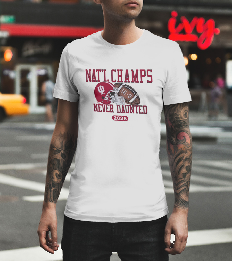 Indiana Hoosiers Nat'l Champs Never Daunted 16 0 2025 T-Shirt