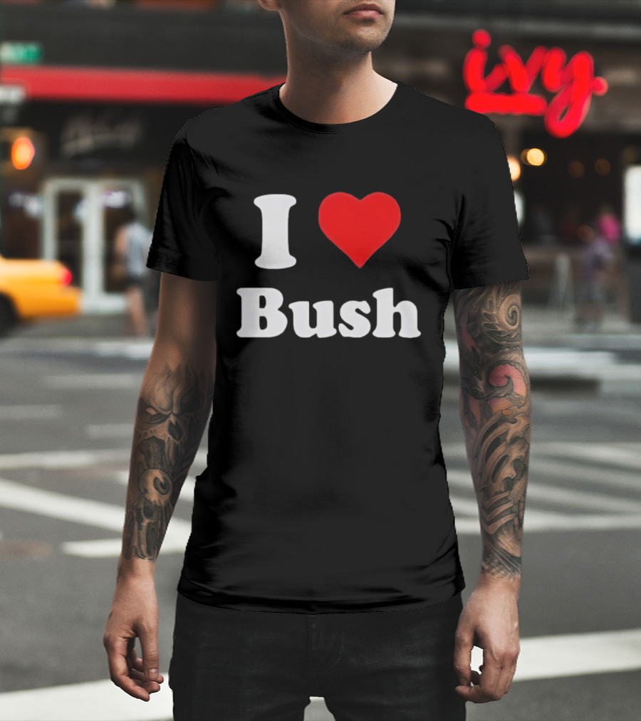 I Heart Bush Iconic Phrase Red Heart T-Shirt