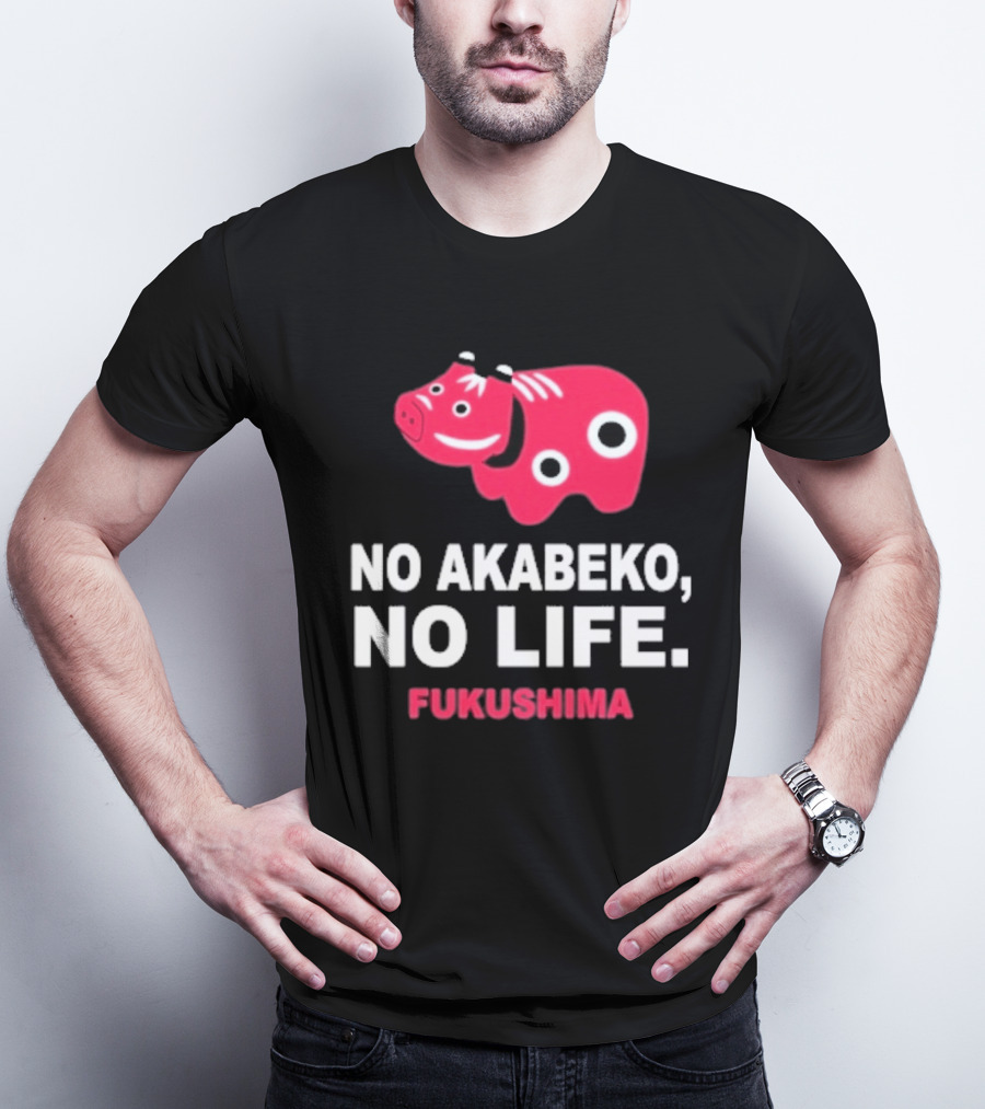 No Akabeko No Life Fukushima Red Akabeko T-Shirt