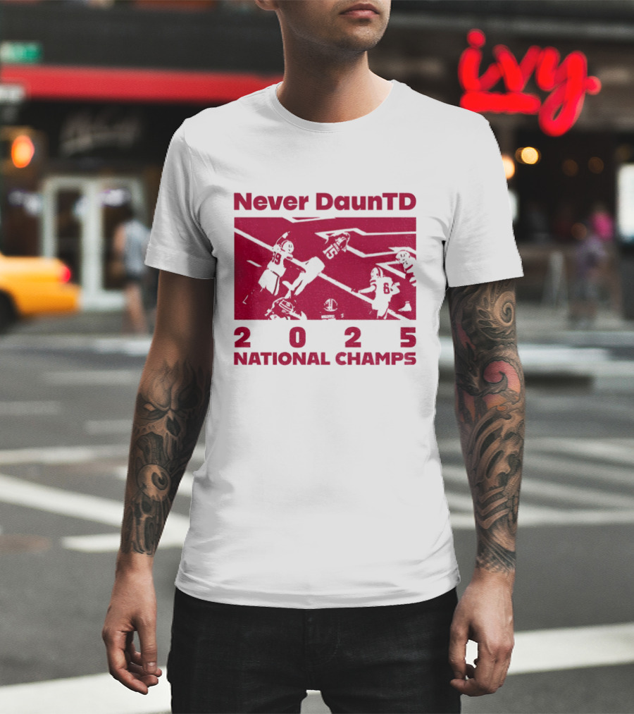 Never DaunTD Indiana Hoosier Football 2025 National Champs T-Shirt