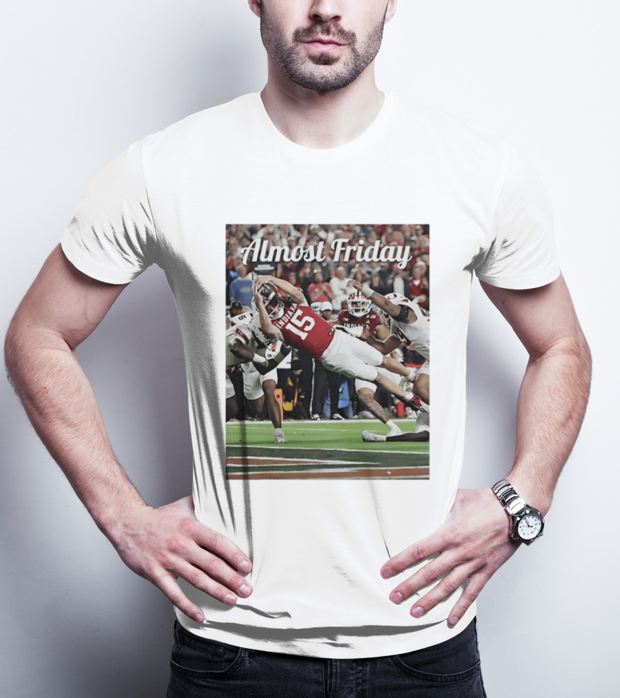 Almost Friday Indiana Hoosiers Touchdown Fernando Mendoza T-Shirt