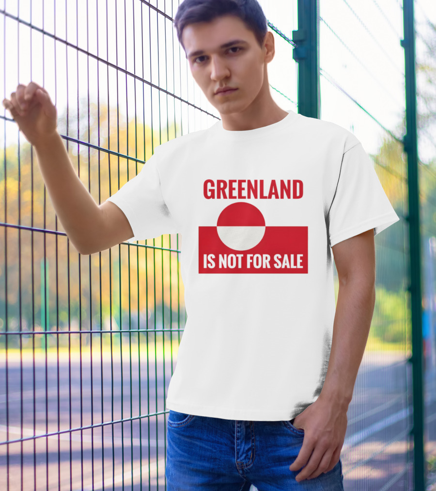 Greenland Is Not For Sale Anti Trump Political T-Shirt