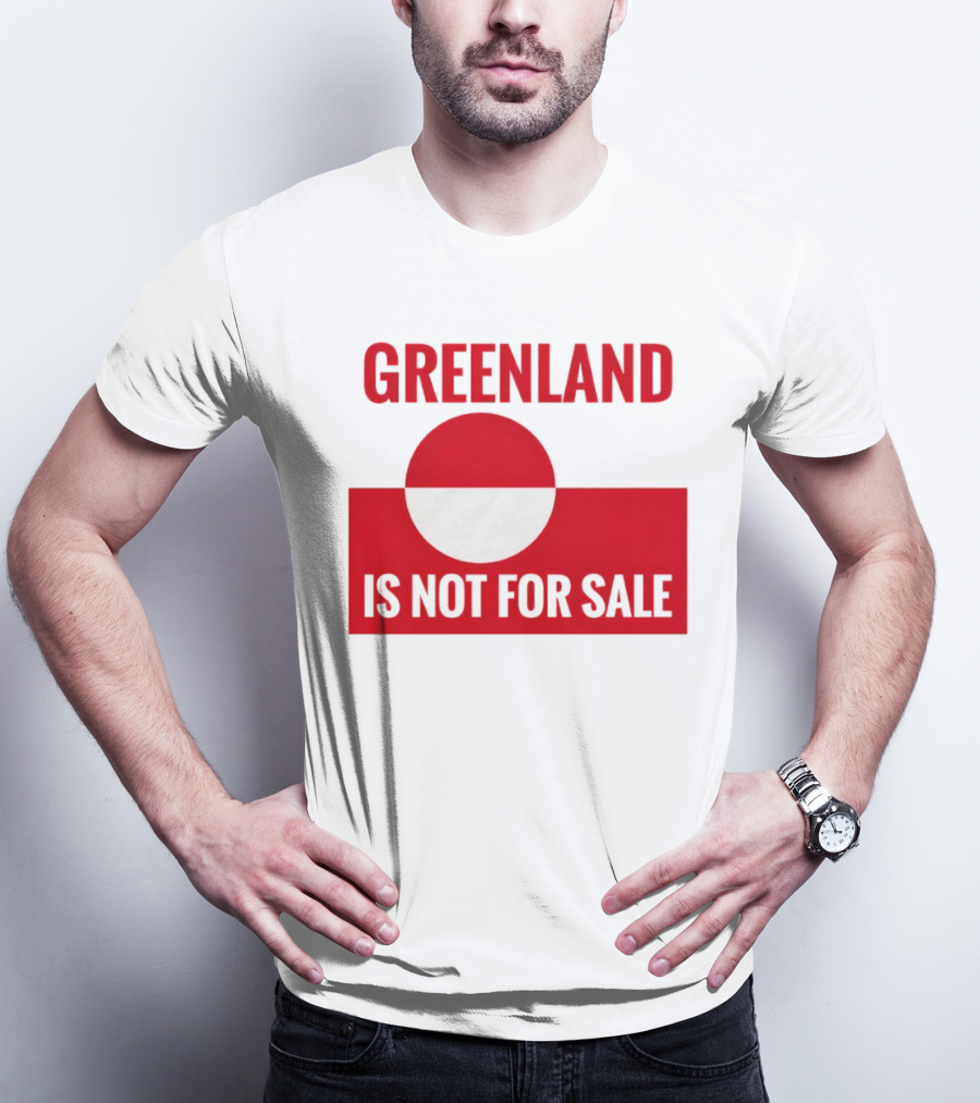 Greenland Is Not For Sale Anti Trump Political T-Shirt