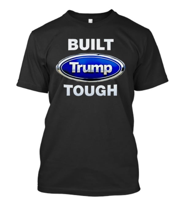 Built Tough Trump Oval T-Shirt