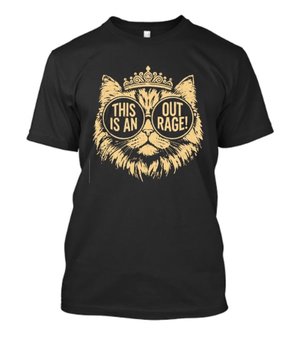 This Is An Outrage Cat With Glasses Wearing Crown T-Shirt