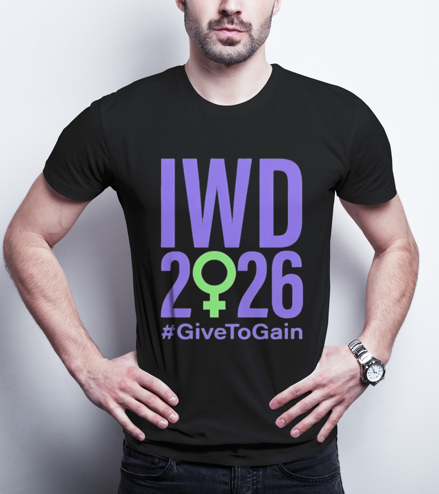 IWD 2026 #GiveToGain International Women's Day T-Shirt