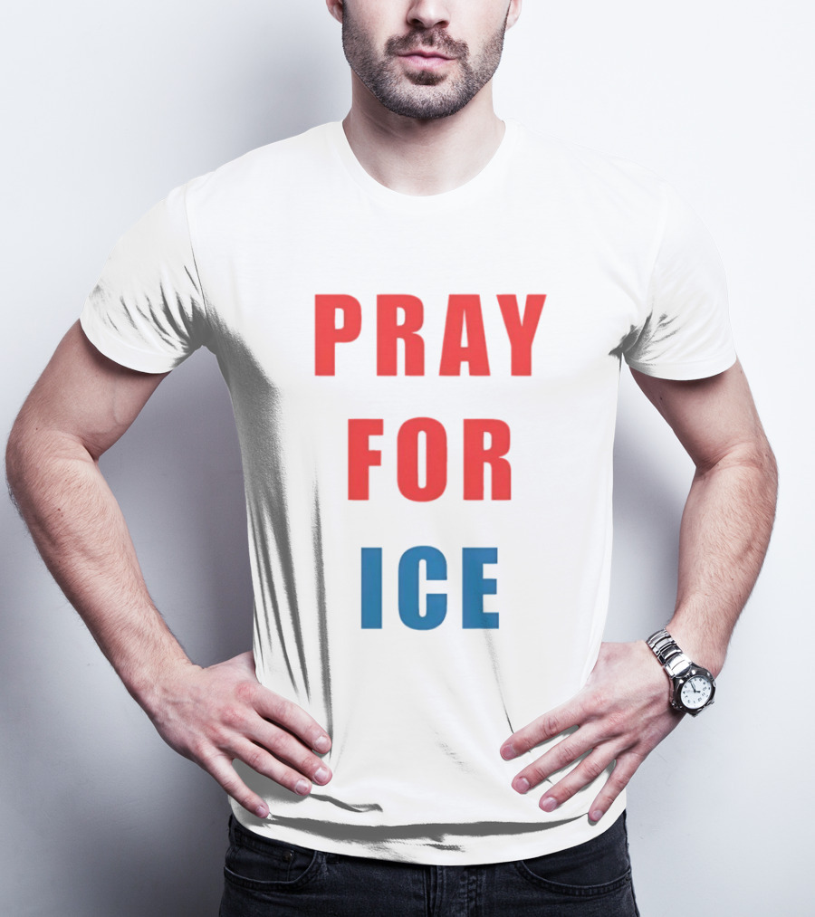 PRAY FOR ICE In Bold Red And Blue Letters T-Shirt