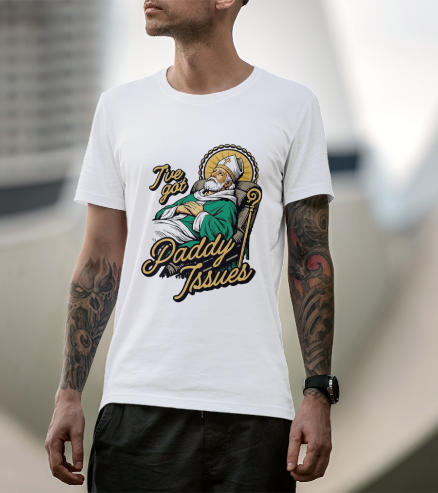 I've Got Paddy Issues Saint Patrick Themed Humor T-Shirt