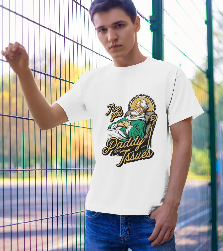 I've Got Paddy Issues Saint Patrick Themed Humor T-Shirt