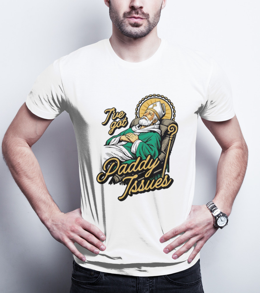 I've Got Paddy Issues Saint Patrick Themed Humor T-Shirt