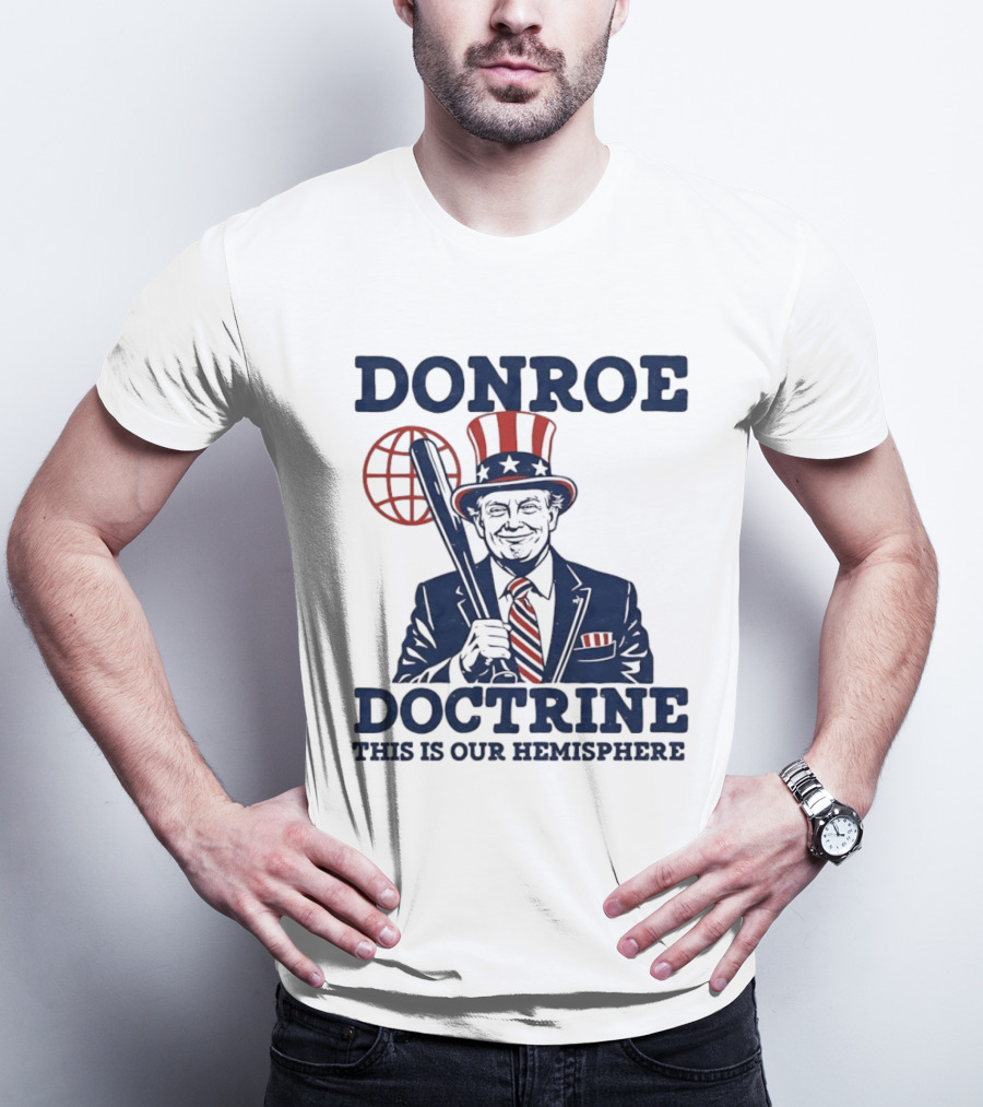 Donroe Doctrine This Is Our Hemisphere T-Shirt