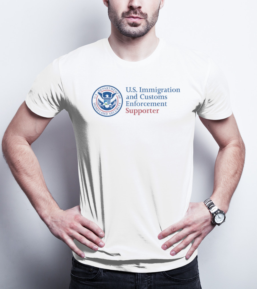 U.S. Department Of Homeland Security Immigration And Customs Enforcement Supporter T-Shirt